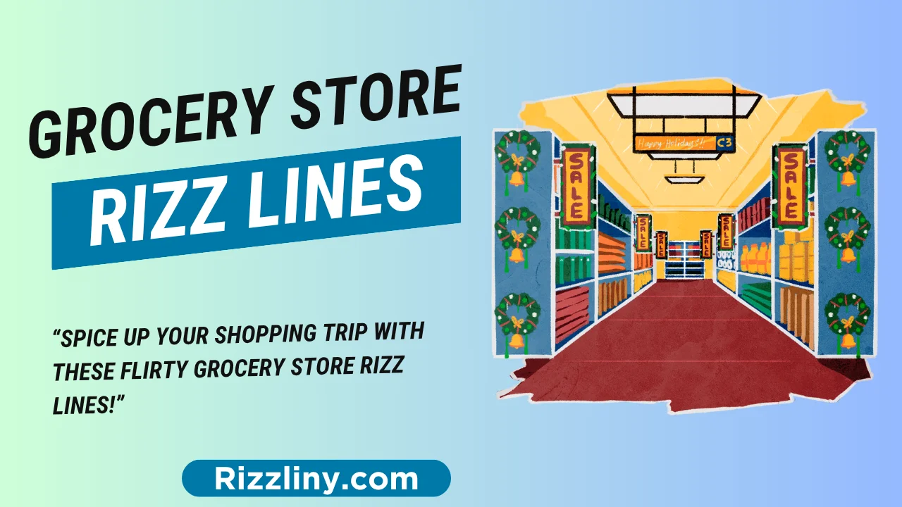 469+ How to Rizz at the Grocery Store: Lines That Actually Work 2025