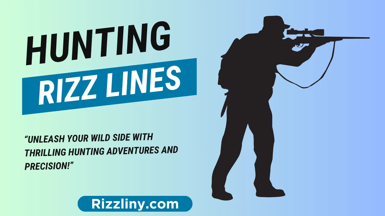 234+ Hunting Rizz Lines: The Ultimate Guide to Flirty Outdoor Charm 2025