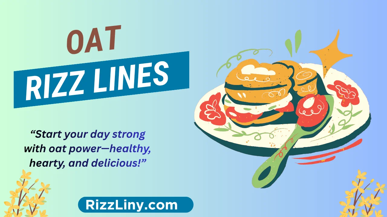 351+ Oat Rizz Lines: The Sweetest and Smoothest Pickup Lines 2025