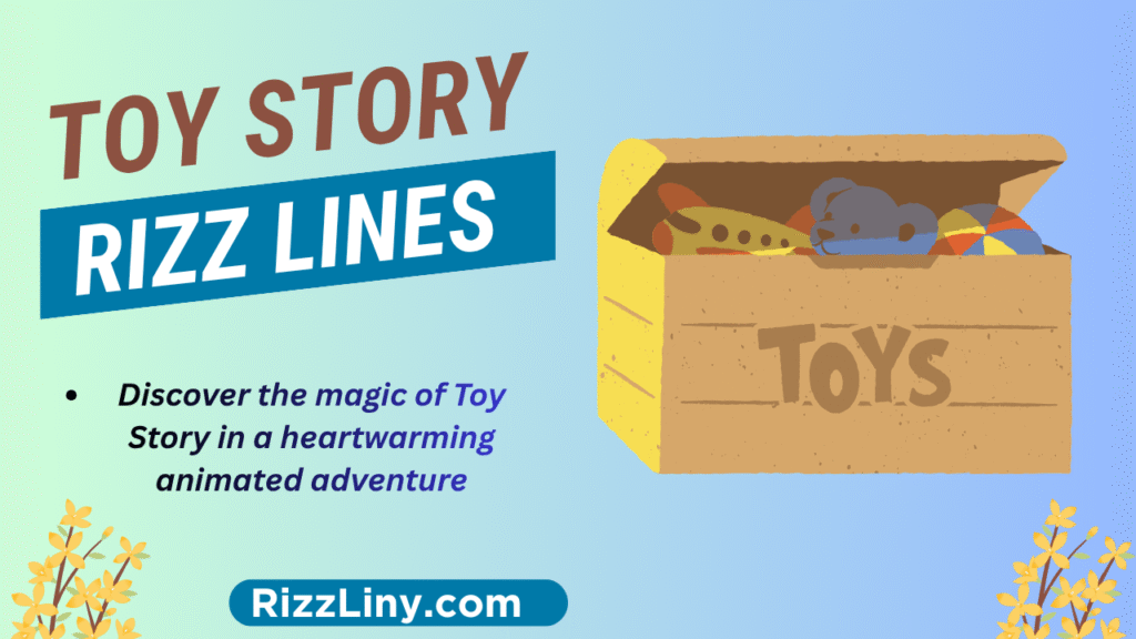 106+ Toy Story Rizz Lines: Clever, Adorable & Nostalgic Flirts That Hit ...