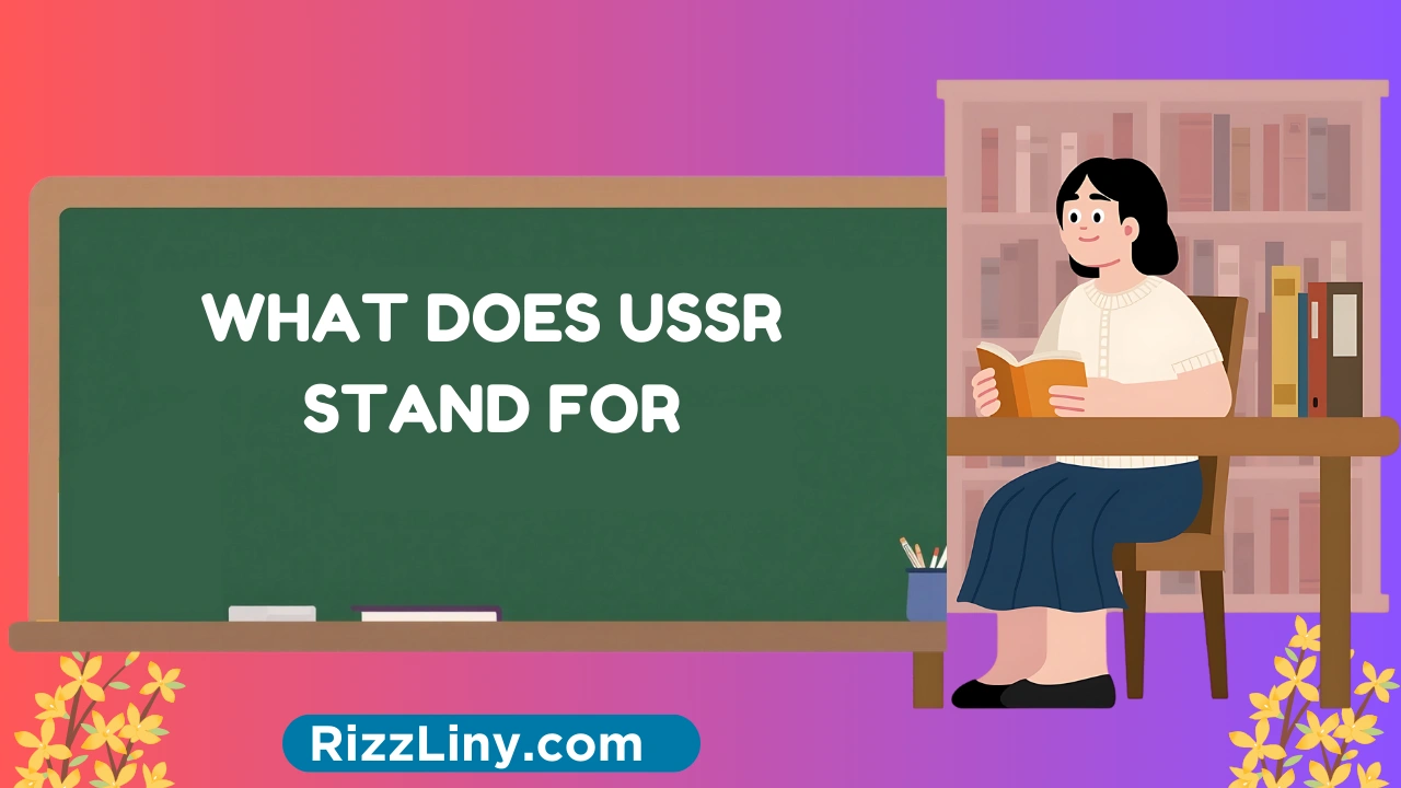 What Does USSR Stand For? Meaning, History, and Why It Still Matters ...